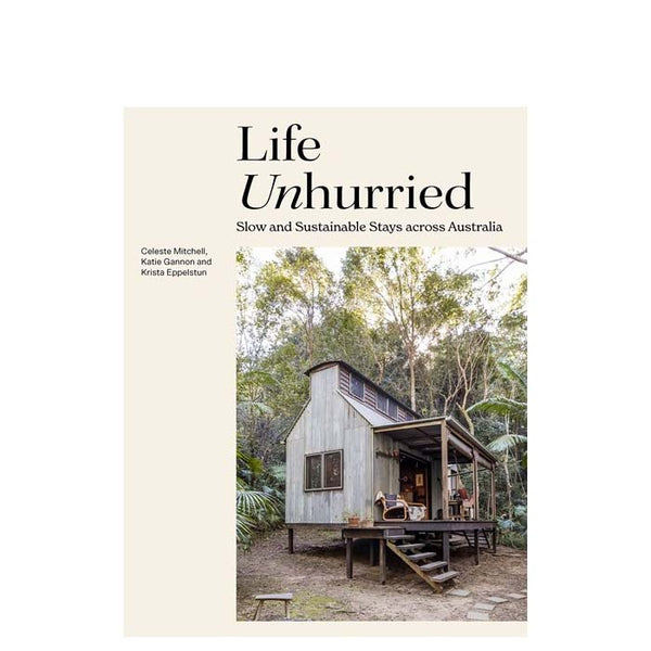 Life Unhurried | Slow + Sustainable Stays Across Australia - Natural ...